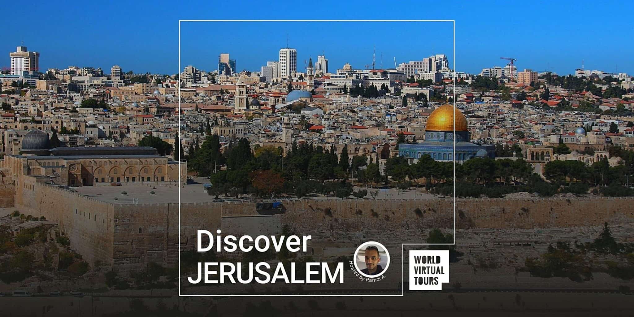 Discover Jerusalem Virtual Tour - World Virtual Tours