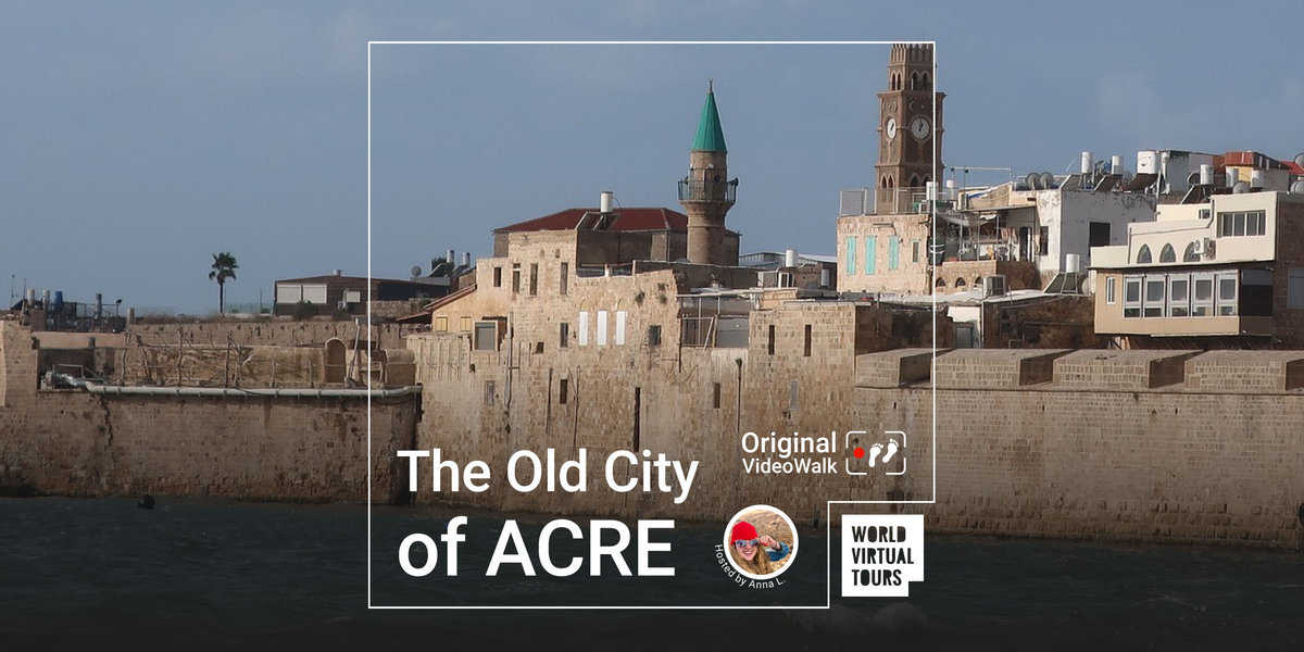 The Old City of Acre - World Virtual Tours