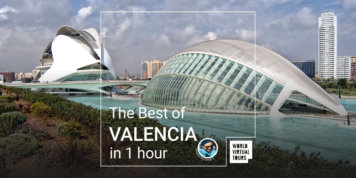 The Best of Valencia in 1 hour - World Virtual Tours