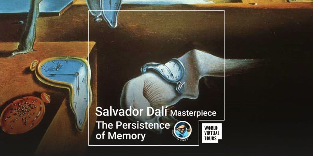 Salvador Dalì Masterpiece - The Persistence of Memory - World Virtual Tours