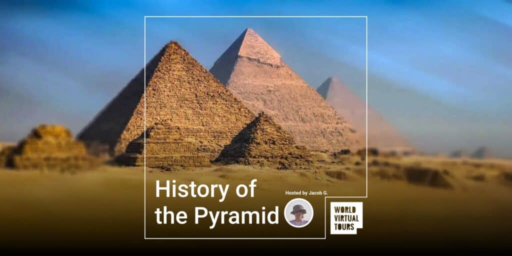 EGYPT: History of the Pyramid - World Virtual Tours