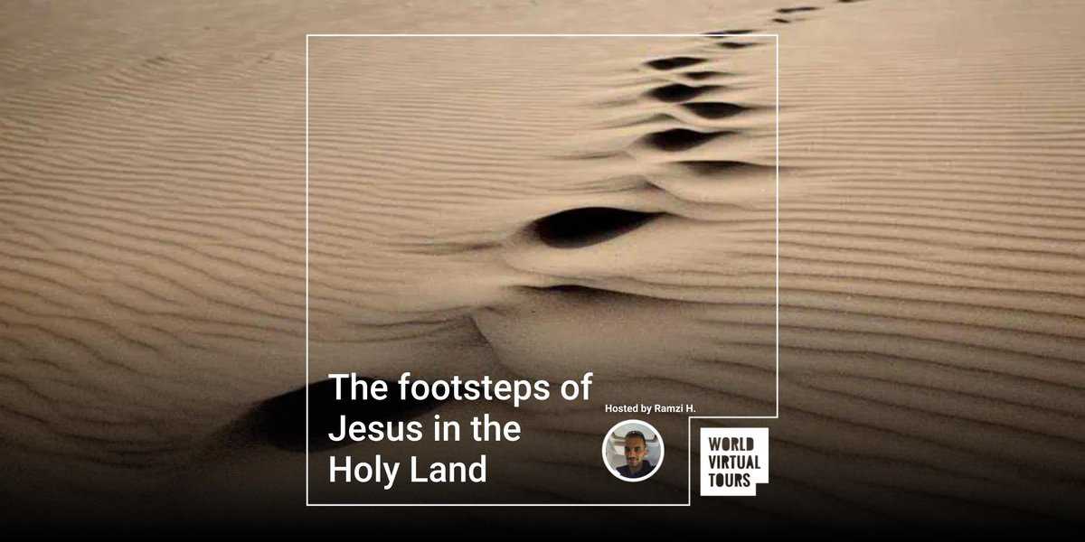 The footsteps of Jesus in the Holy Land - World Virtual Tours