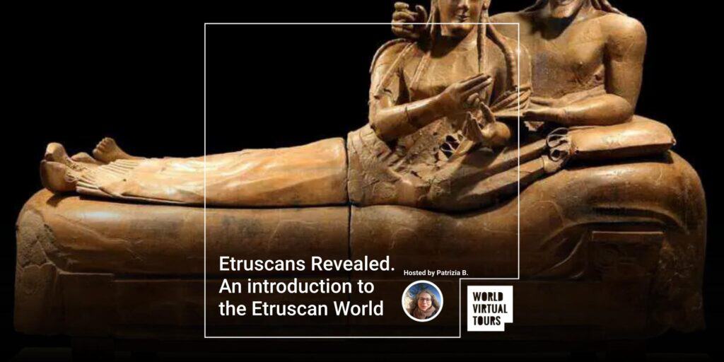 Etruscans Revealed. An introduction to the Etruscan World - World ...