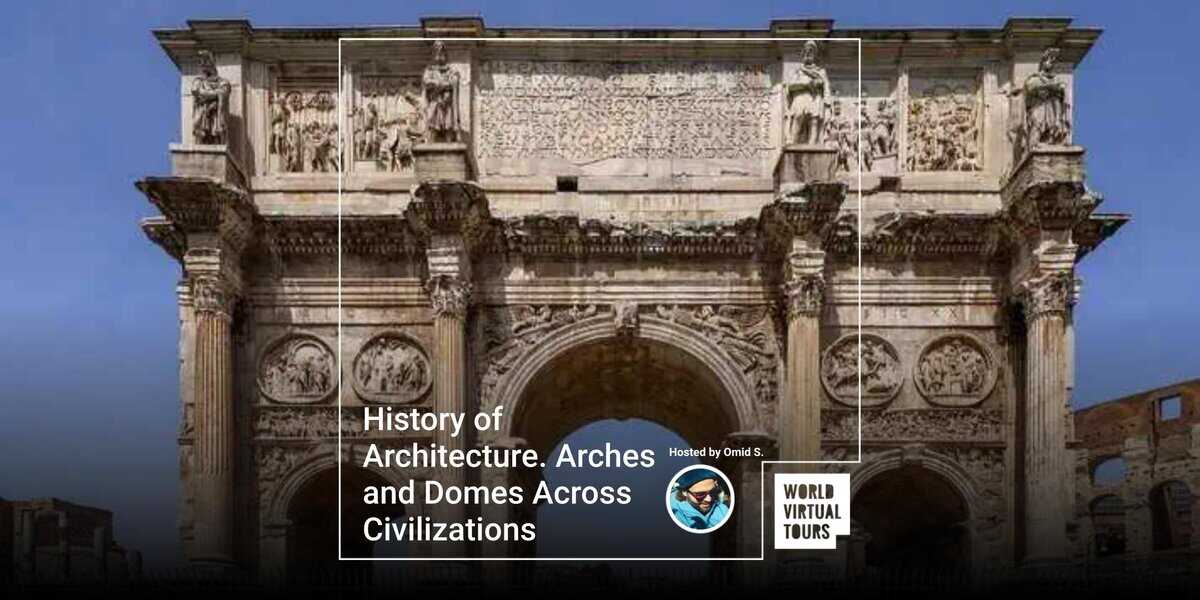 History of Architecture. Arches and Domes Across Civilizations - World ...