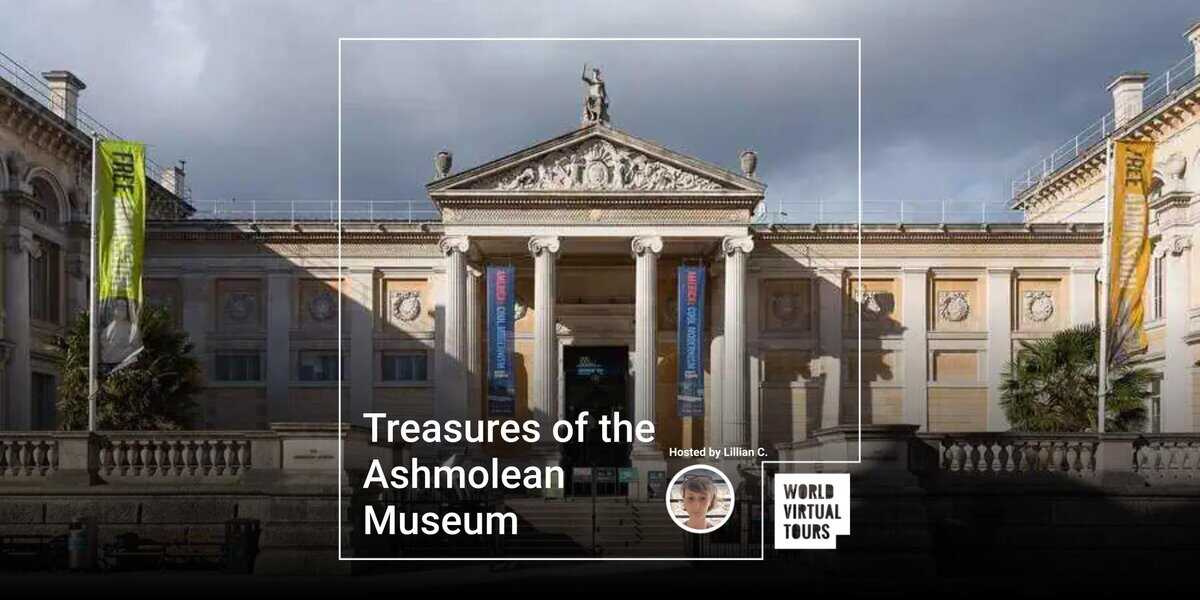 Treasures of the ASHMOLEAN MUSEUM - World Virtual Tours