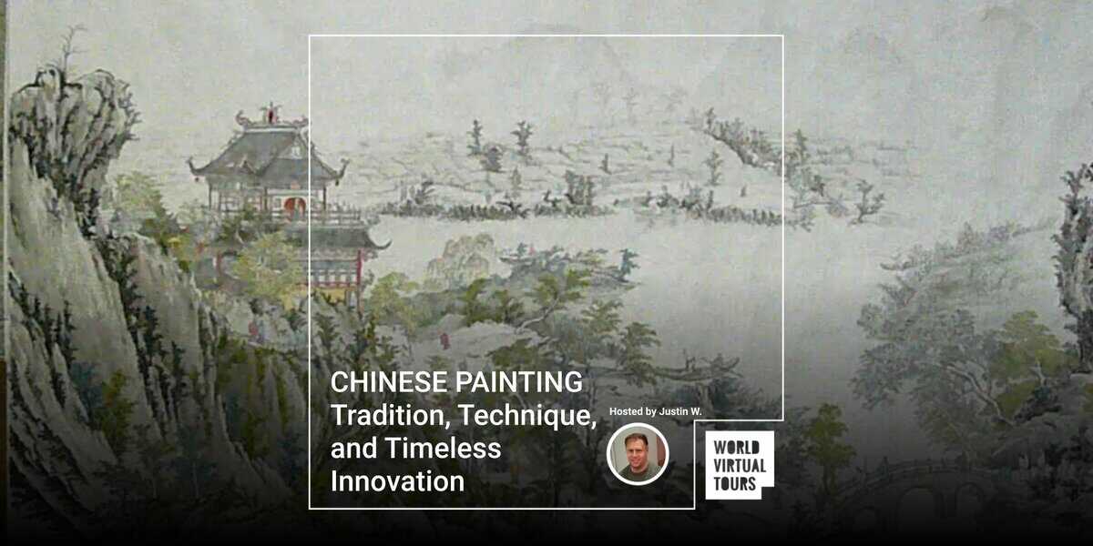 CHINESE PAINTING Tradition, Technique, and Timeless Innovation - World ...