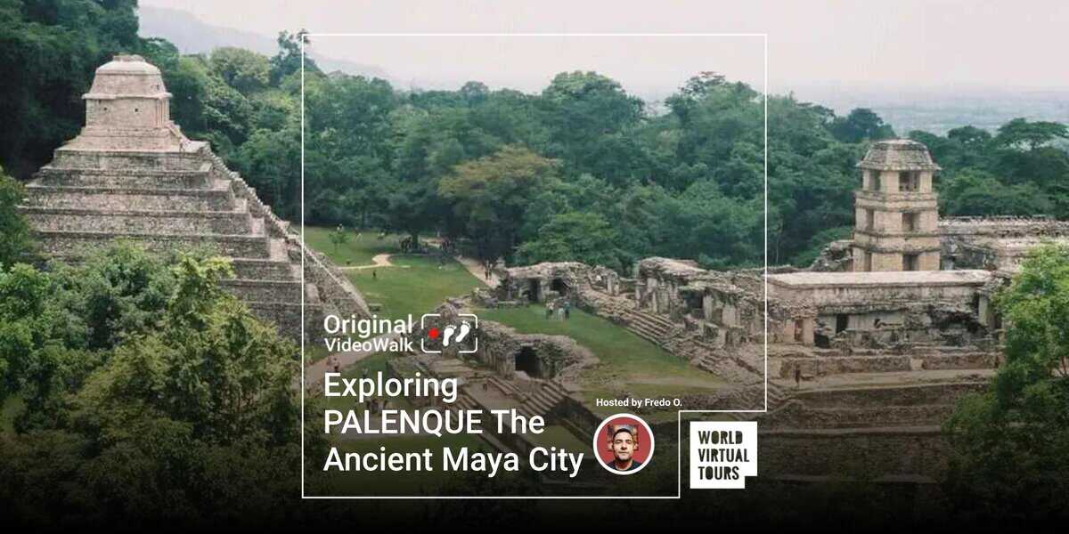 Exploring PALENQUE The Ancient Maya City - World Virtual Tours