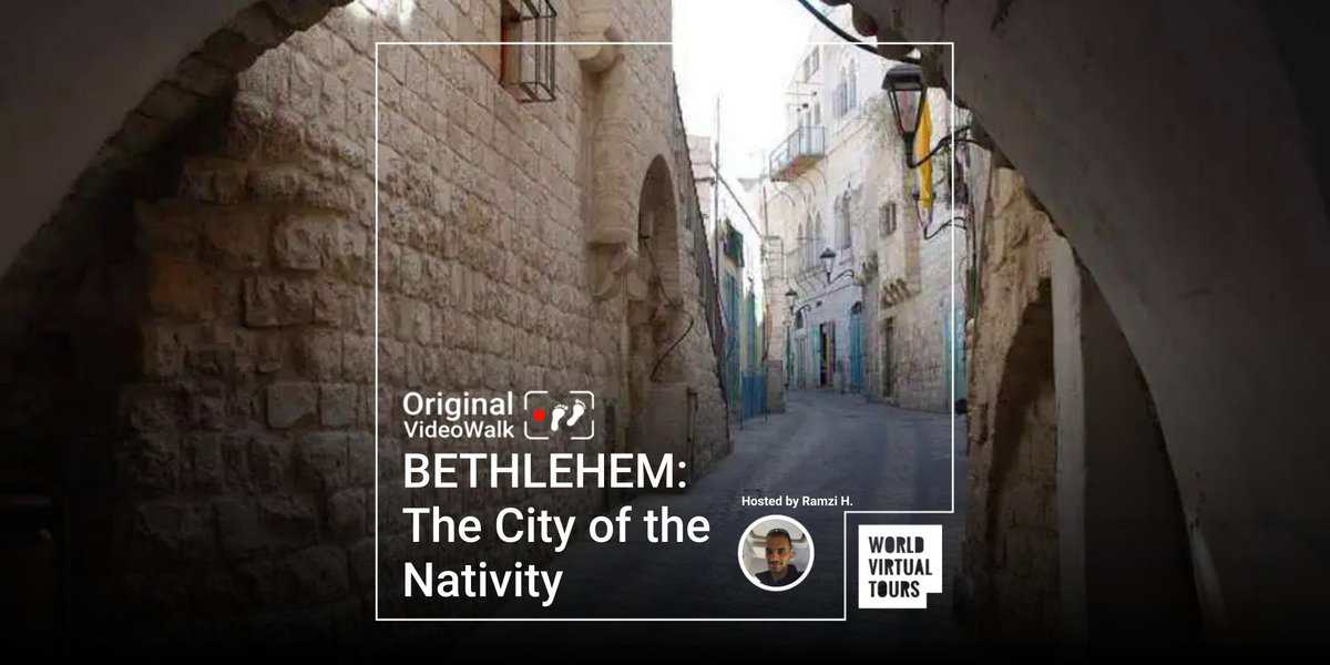 BETHLEHEM: The City of the Nativity - World Virtual Tours