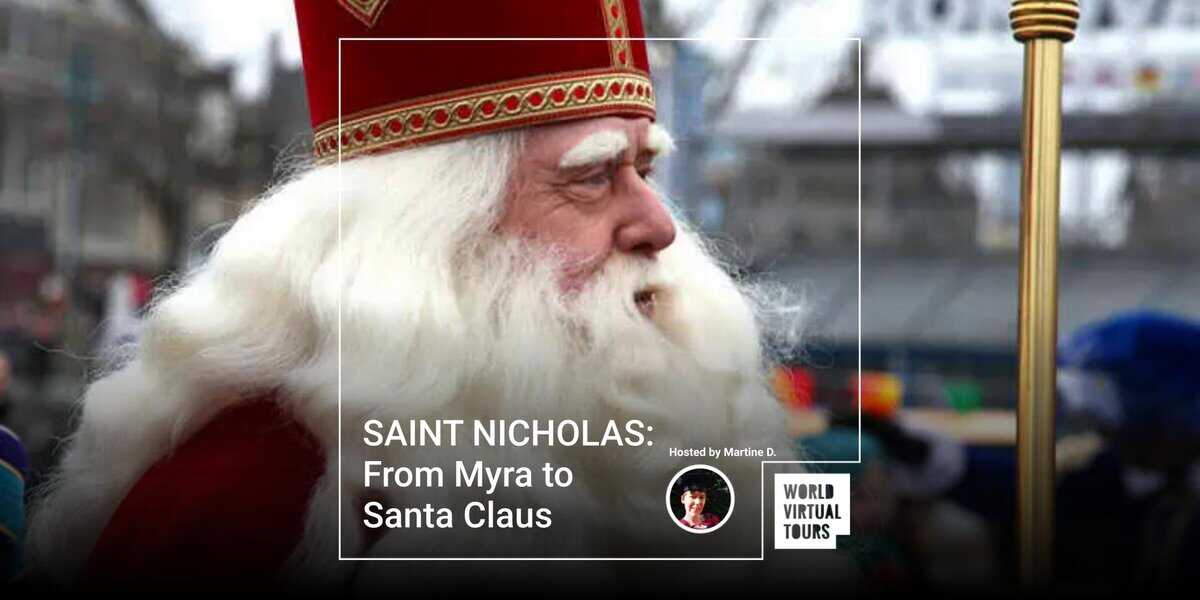 SAINT NICHOLAS: From Myra to Santa Claus - World Virtual Tours