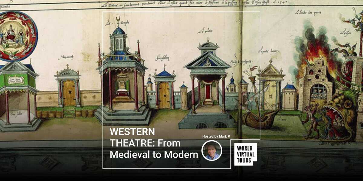 WESTERN THEATRE: From Medieval to Modern - World Virtual Tours