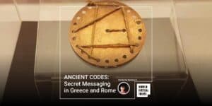 ANCIENT CODES: Secret Messaging in Greece and Rome - World Virtual Tours