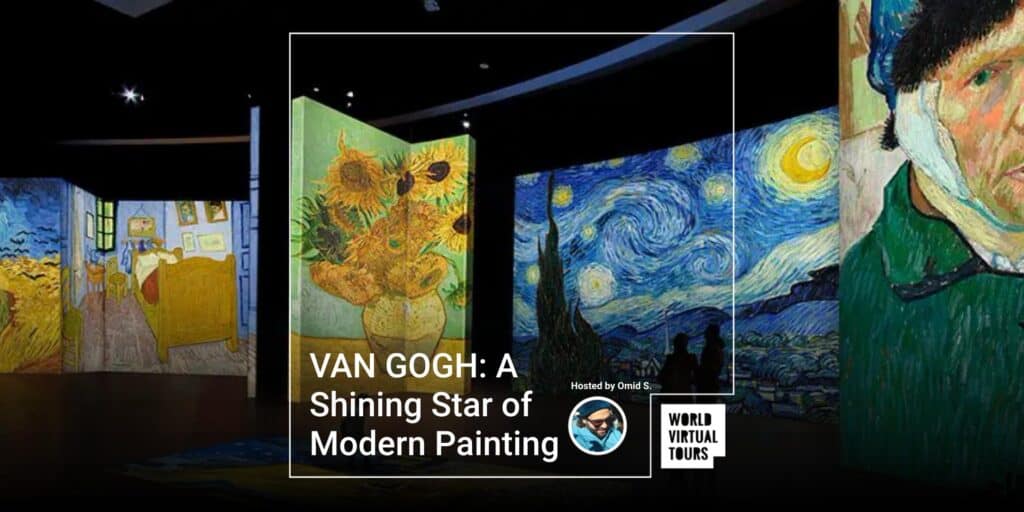 VAN GOGH: A Shining Star of Modern Painting - World Virtual Tours