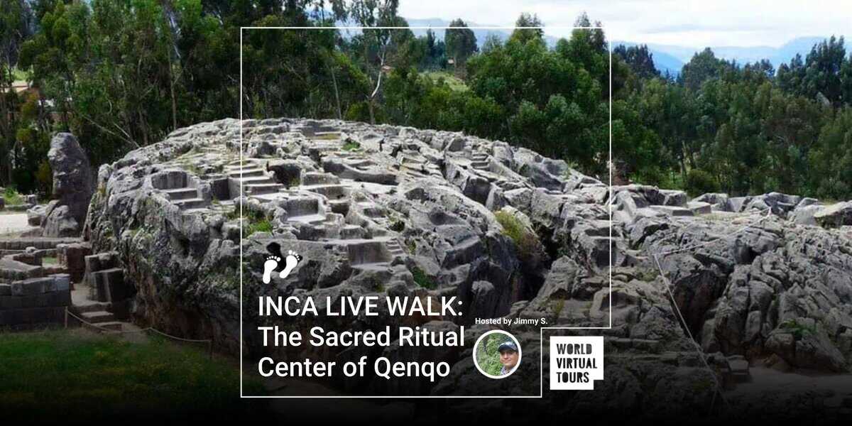 INCA LIVE WALK: The Sacred Ritual Center of Qenqo - World Virtual Tours