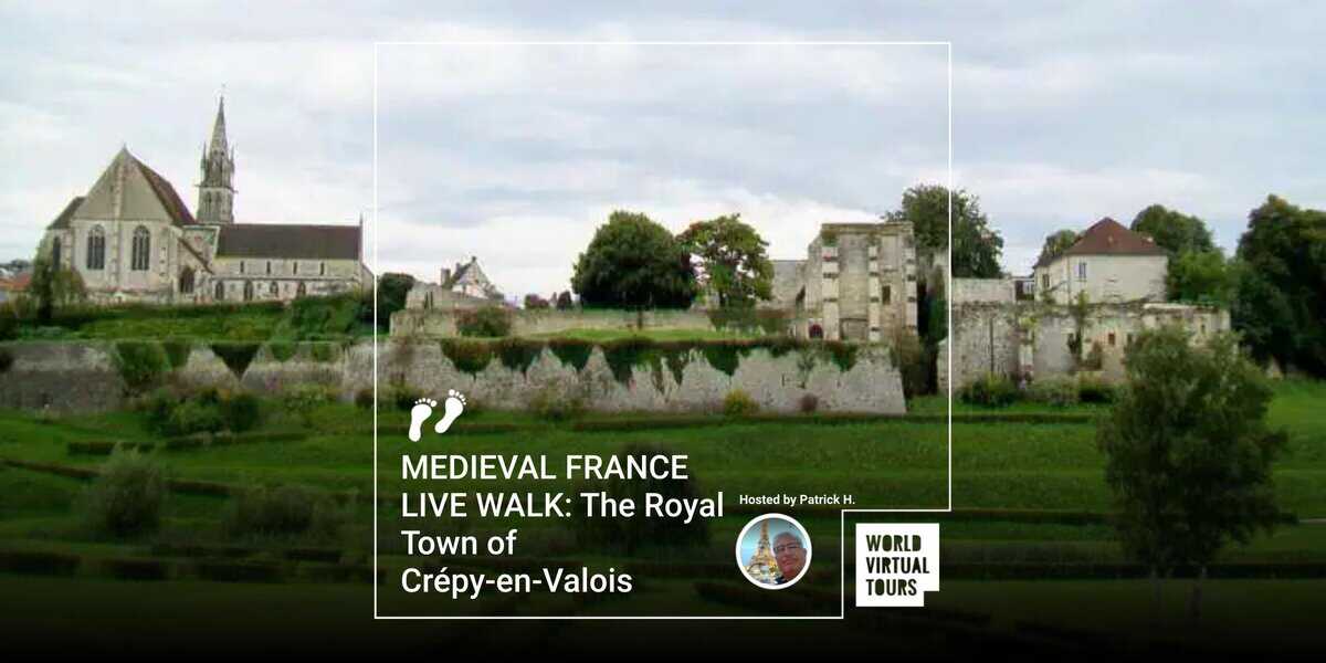 MEDIEVAL FRANCE LIVE WALK: The Royal Town of Crépy-en-Valois - World ...