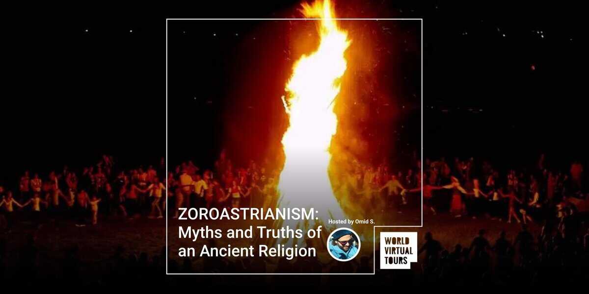 ZOROASTRIANISM: Myths and Truths of an Ancient Religion - World Virtual ...